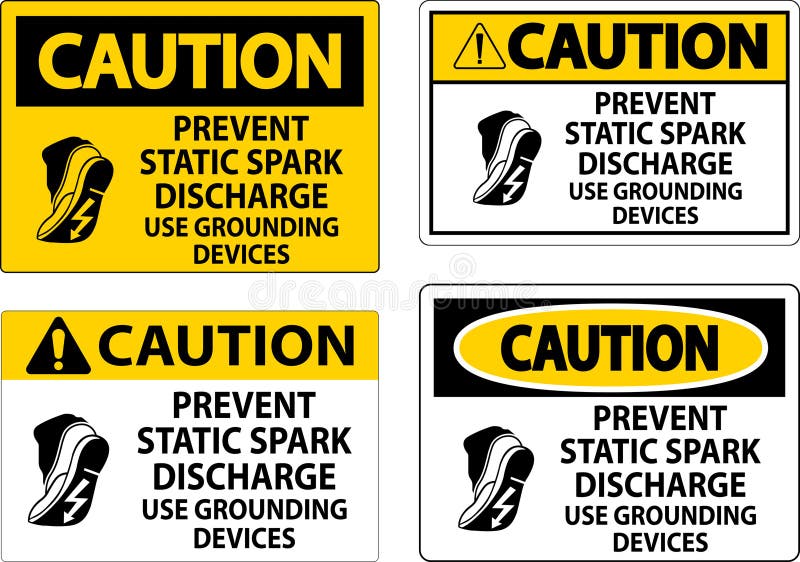 Caution Sign Prevent Static Spark Discharge, Use Grounding Devices ...