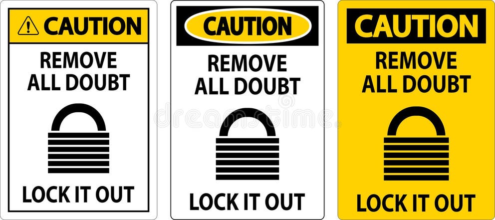 Caution Sign, Remove All Doubt Lock it Out Stock Vector - Illustration ...