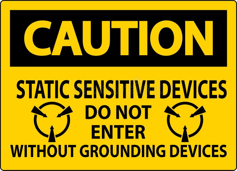Caution Sign Static Sensitive Devices Do Not Enter without Grounding ...