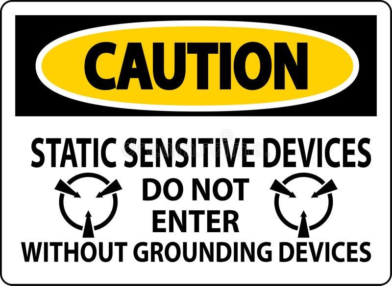 Caution Sign Static Sensitive Devices Do Not Enter without Grounding ...