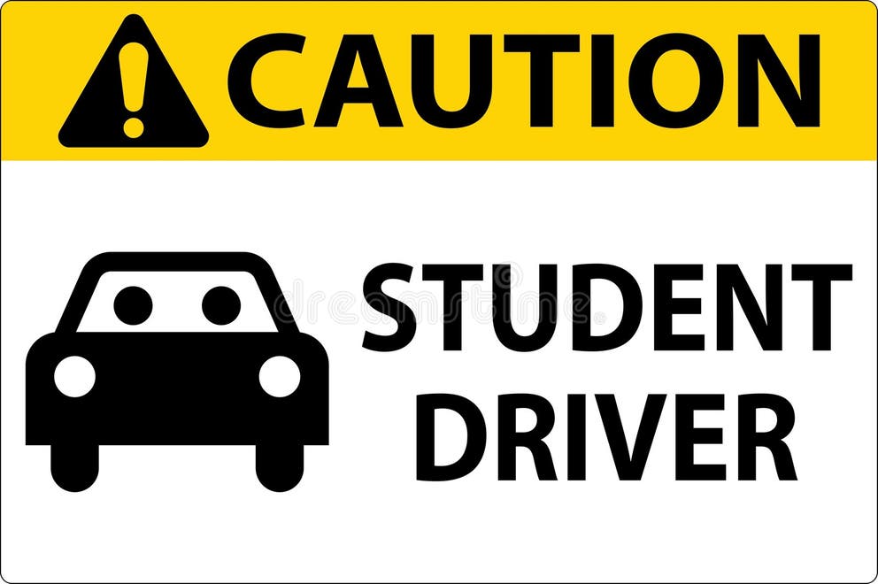 Caution Sign, Student Driver Sign Stock Vector - Illustration of exam ...