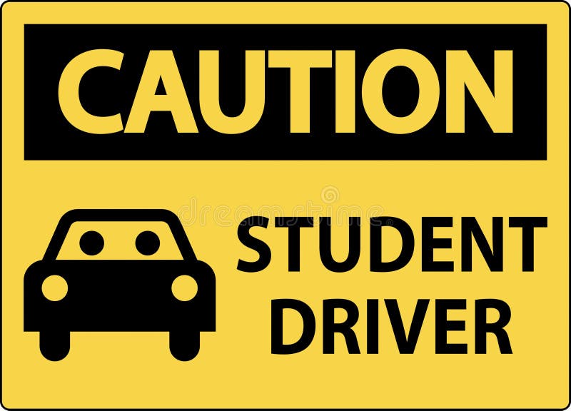 Caution Sign, Student Driver Sign Stock Vector - Illustration of ...