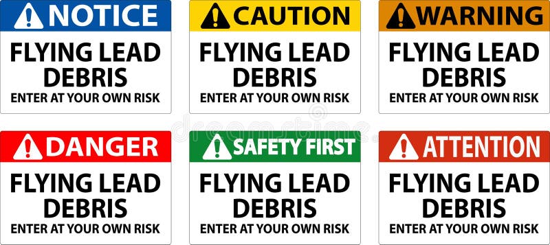 Caution Sign Warning about the Dangers of Flying Lead Debris ...