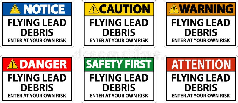 Caution Sign Warning about the Dangers of Flying Lead Debris ...