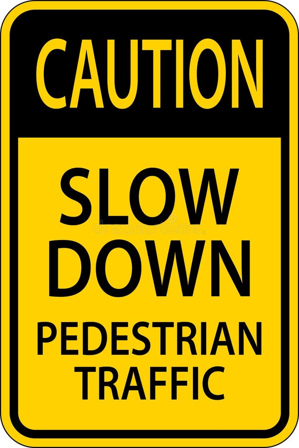 Caution Slow Down Pedestrian Traffic Sign on White Background Stock ... Caution Slow Down Pedestrian Traffic Sign on White Background Stock ...