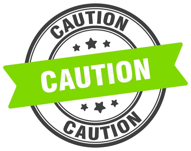 Caution Stamp. Caution Label on Transparent Background. Round Sign ...