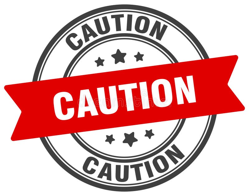 Caution Stamp. Caution Label on Transparent Background. Round Sign ...