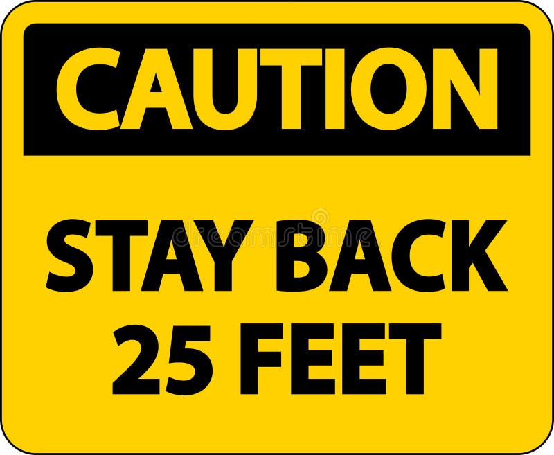 Caution Stay Back 25 Feet Label Sign on White Background Stock Vector ...