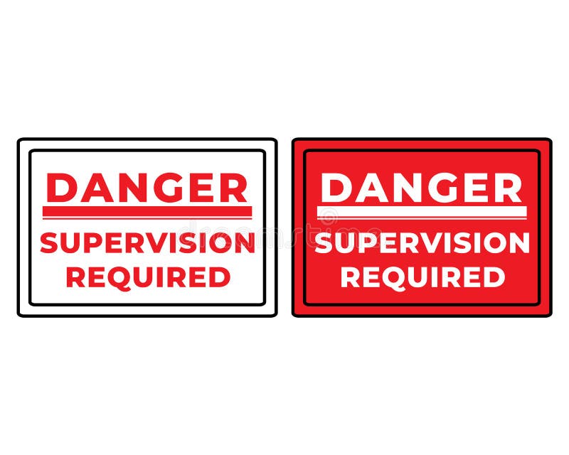 Caution Supervision Required Sign in Vector, Easy To Use and Print ...