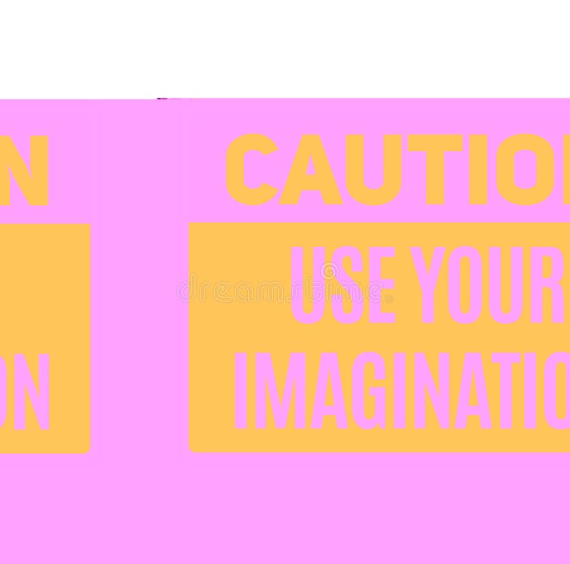 Caution Use Your Imagination Warning Sign Stock Vector - Illustration ... Caution Use Your Imagination Warning Sign Stock Vector - Illustration ...