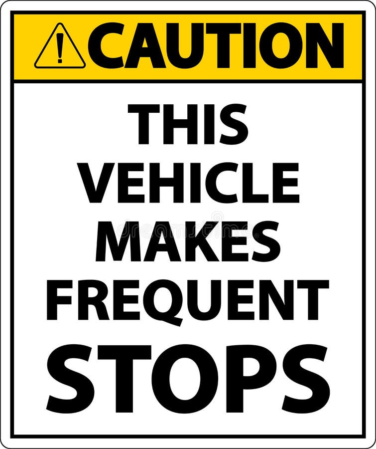 Caution this Vehicle Makes Frequent Stops Label on White Background ...