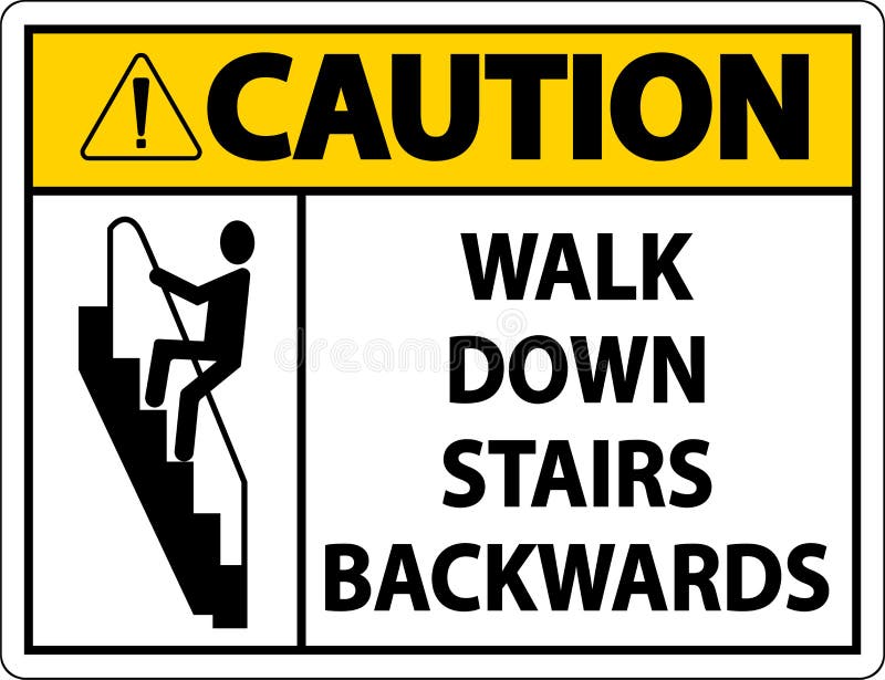 Caution Walk Down Stairs Backwards Sign Stock Vector - Illustration of ...