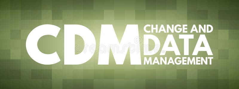 CDM - Change and Data Management Acronym with Marker, Business Concept ...