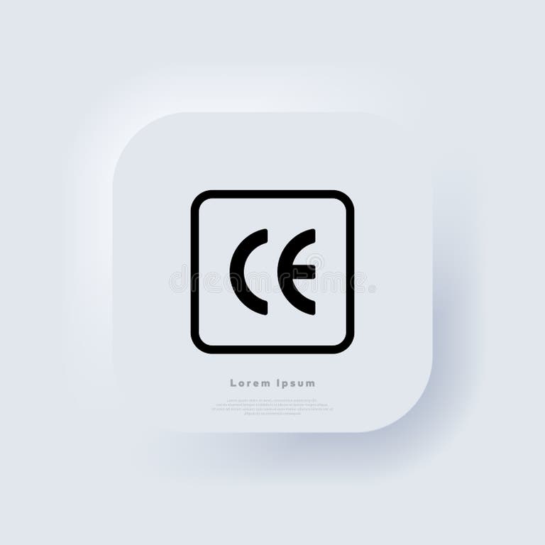CE Mark. CE Symbol. European Conformity Certification Mark. Neumorphic ...