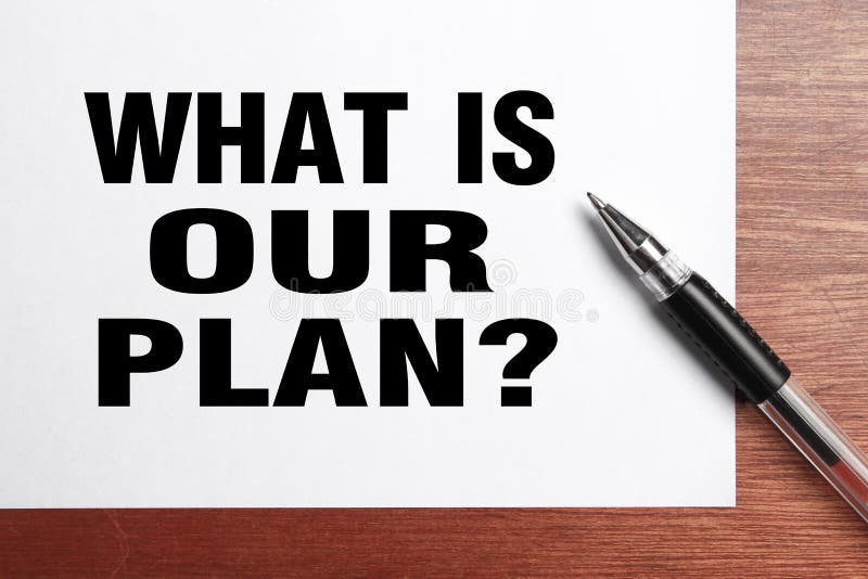 Ce Qui Est Notre Plan? Signez La Page Photo stock - Image du réussi ...