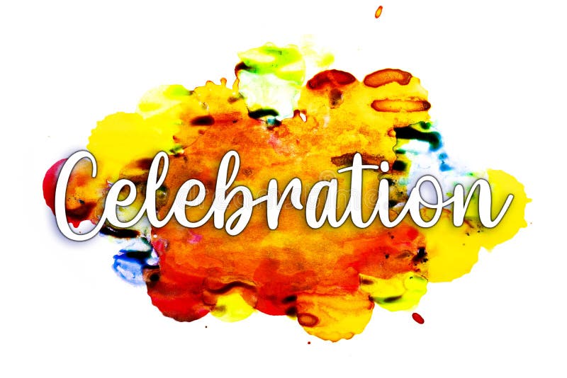 Celebration - Lettering on Ink Blot Paint Stock Photo - Image of ...