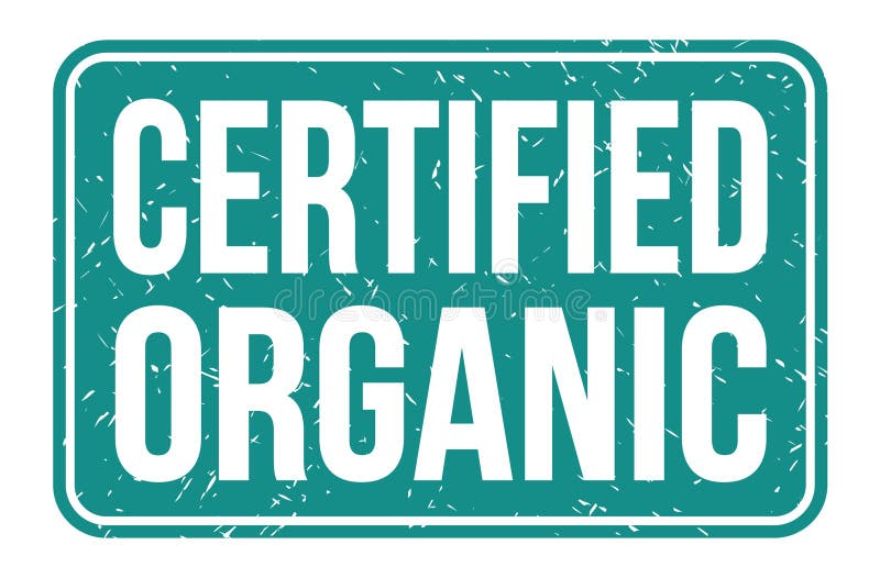 CERTIFIED ORGANIC, Words on Blue Rectangle Stamp Sign Stock ...