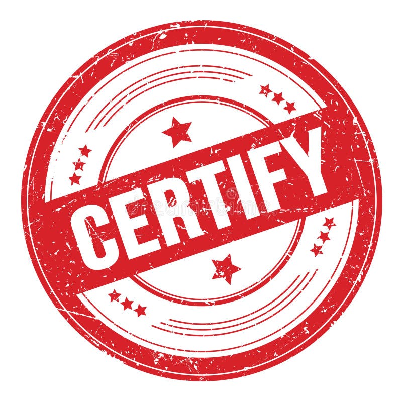 CERTIFY Text on Red Round Grungy Stamp Stock Illustration ...