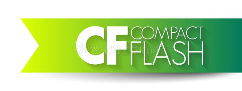CF - Compact Flash is a Flash Memory Mass Storage Device Used Mainly in ...
