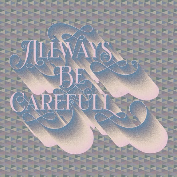 Cg Non-ai always Be Careful Message on Pattern Background Stock ...