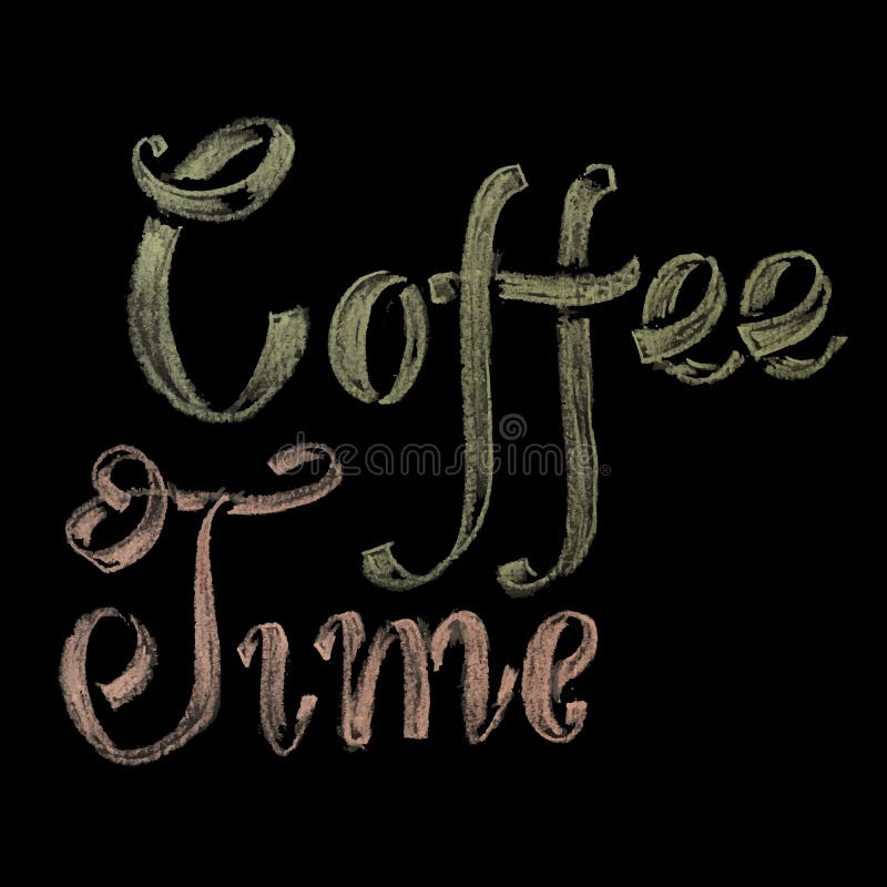 Chalk Lettering, Coffee Time, Vector Illustration Stock Vector ...