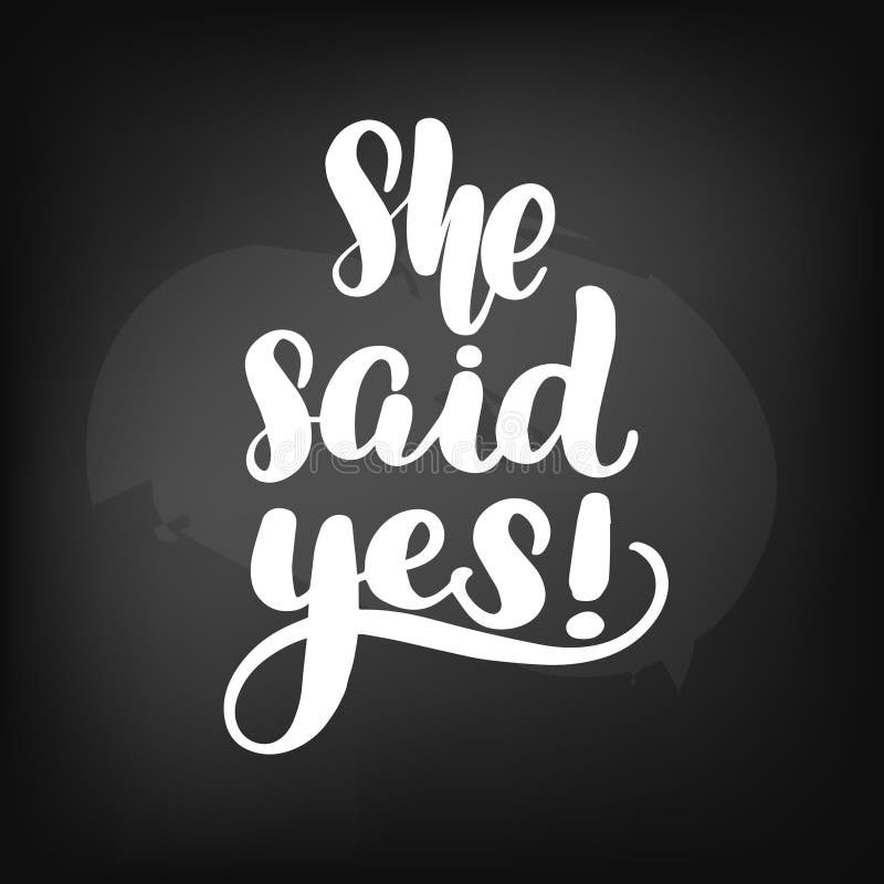 She Said Yes. Hand Drawn Text Stock Vector - Illustration of ...