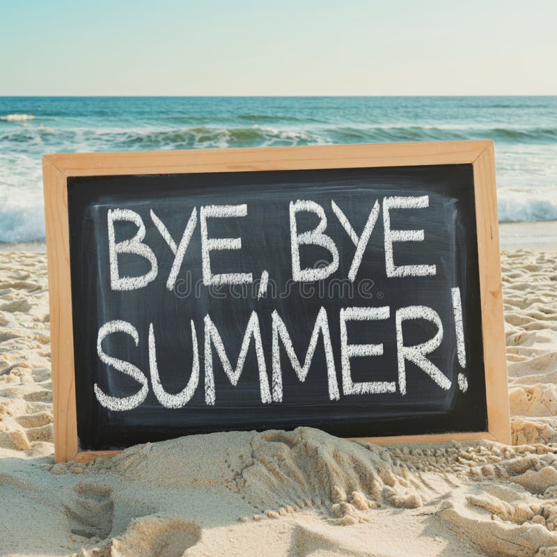 Chalkboard on Sandy Beach, Ocean Waves in Background, BYE BYE SUMMER ...