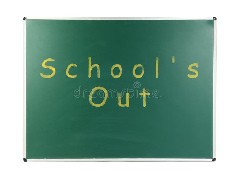 Chalkboard with Text SCHOOL`S OUT Isolated Stock Image - Image of ...