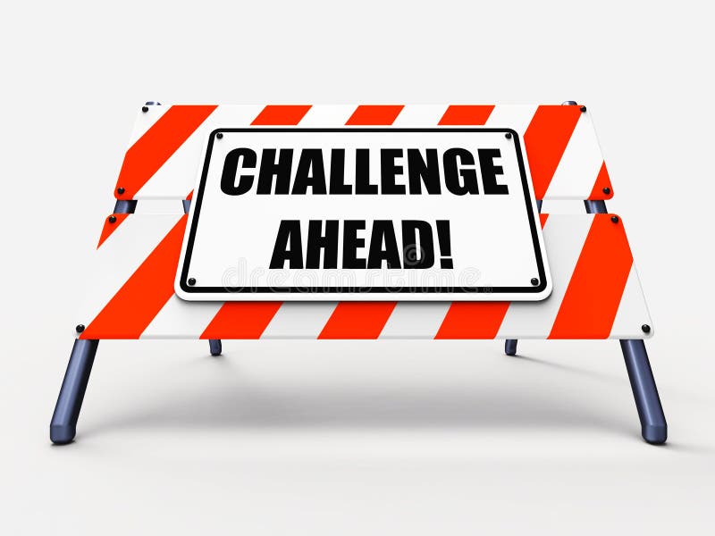 Challenge Ahead Sign Shows To Overcome A Stock Illustration ... Challenge Ahead Sign Shows To Overcome A Stock Illustration ...