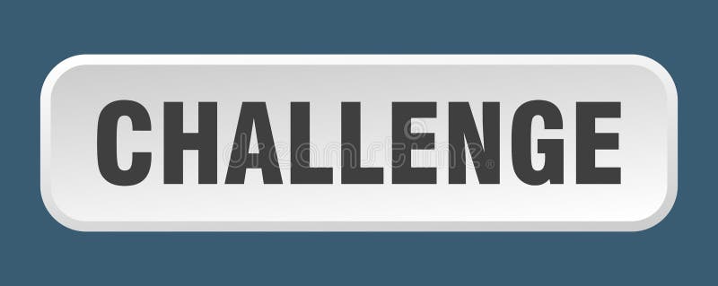 Challenge Button. Challenge Square 3d Push Button Stock Vector ...