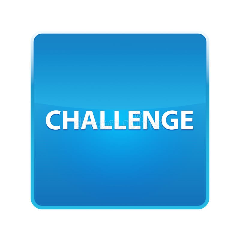 Challenge Shiny Blue Square Button Stock Illustration - Illustration of ...