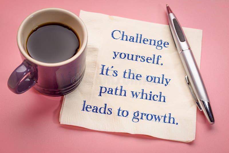 Challenge Yourself, it is the only Path Which Leads To Growth Stock ...