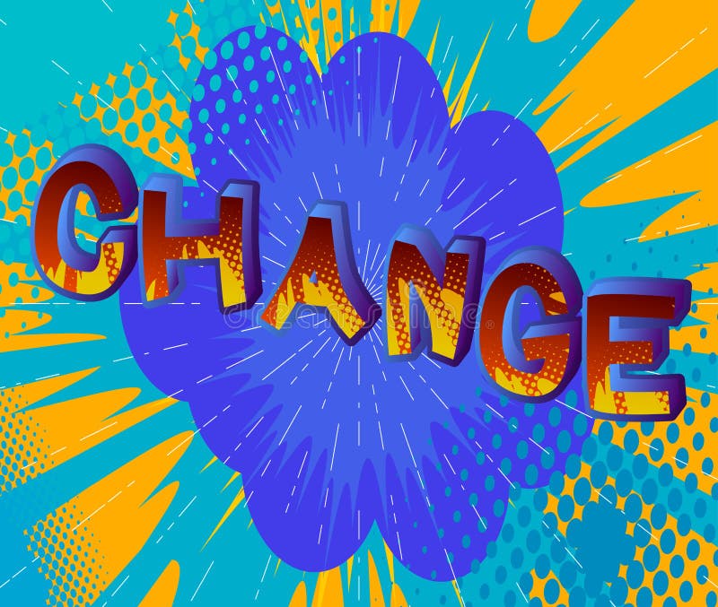 Change. Comic Book Word Text on Abstract Comics Background Stock Vector - Illustration of ...