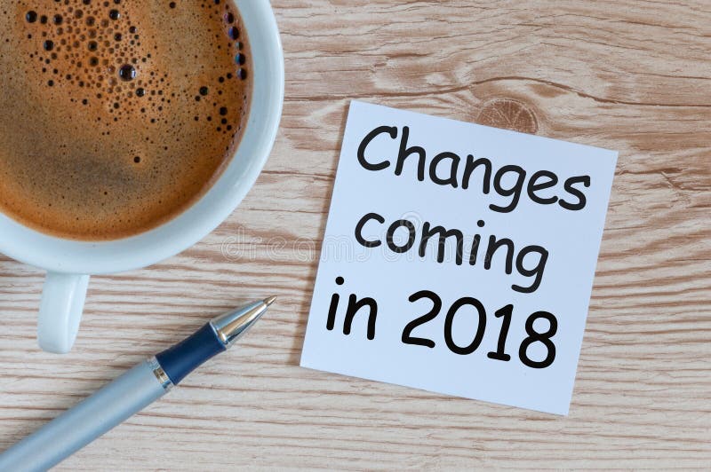 Change is Coming in 2018. Text in Message at Workplace with Morning ...