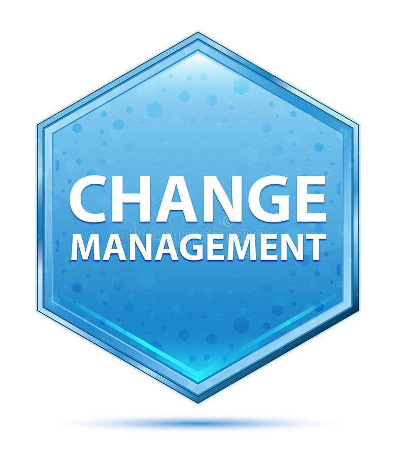 Change Management Crystal Blue Hexagon Button Stock Illustration ...