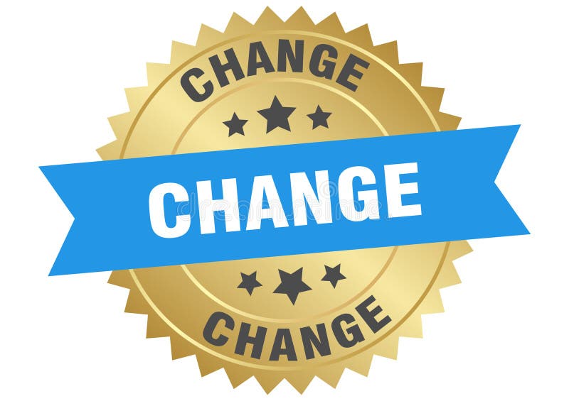 Change. Change Round Blue and Gold Label Isolated on Transparent ...