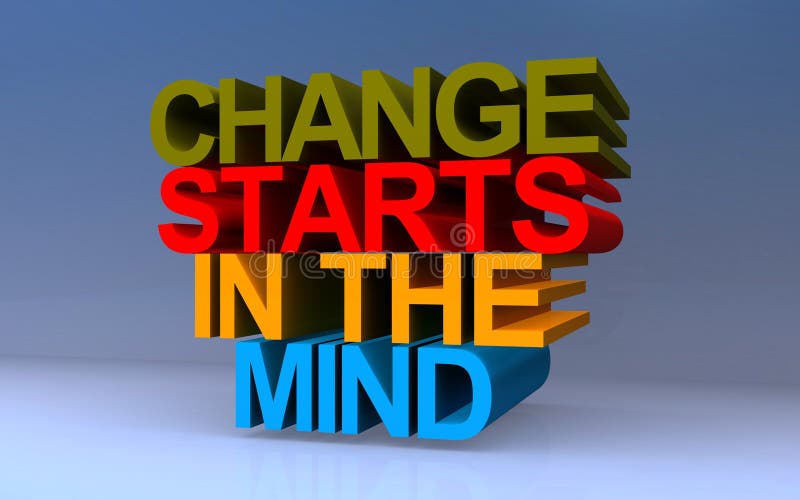 Change Starts in the Mind on Blue Stock Illustration - Illustration of ...