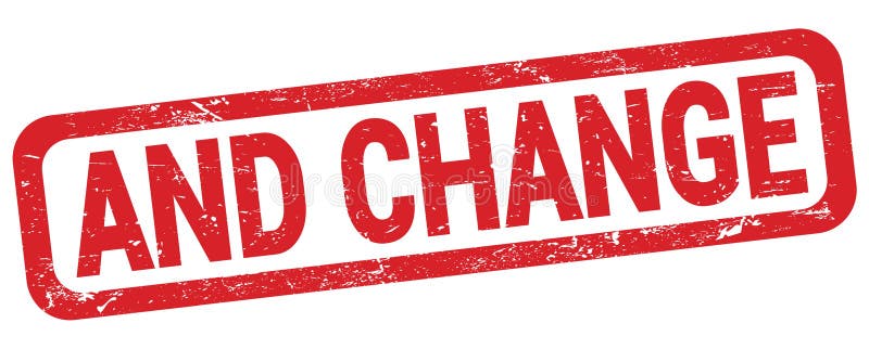And CHANGE Text Written on Red Rectangle Stamp Stock Illustration ...