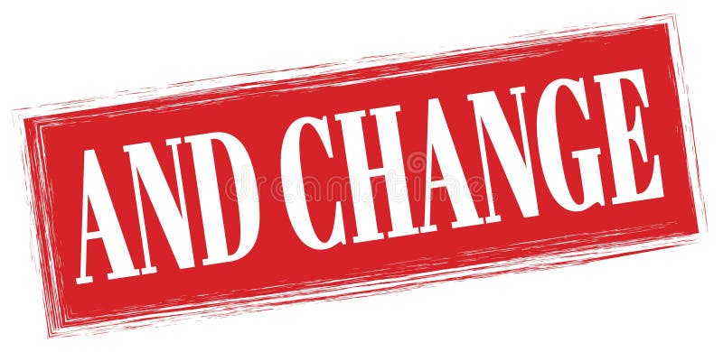 And CHANGE Text Written on Red Stamp Sign Stock Illustration ...