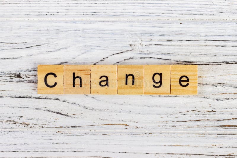 CHANGE Word Made with Wooden Blocks Concept Stock Photo - Image of ...