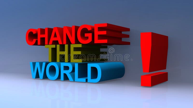 Change the world on blue stock illustration. Illustration of crowd ...