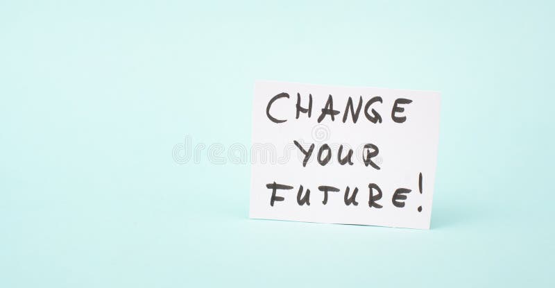 Change Your Future, Looking Forward, Planning Strategy of Growth ...