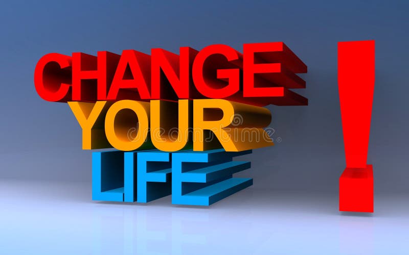 Change your life on blue stock illustration. Illustration of worked ...