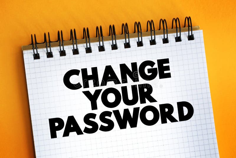 Change Your Password Text on Notepad, Concept Background Stock Photo ...