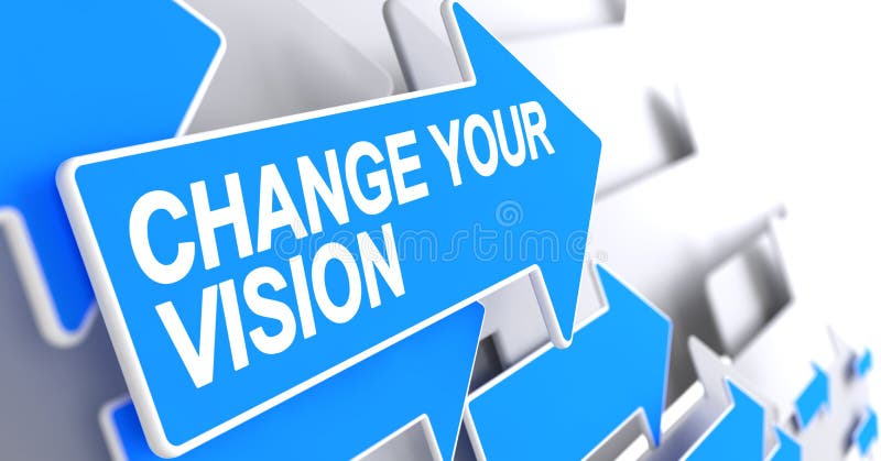 Change Your Vision - Message on the Blue Arrow. 3D. Stock Illustration ...