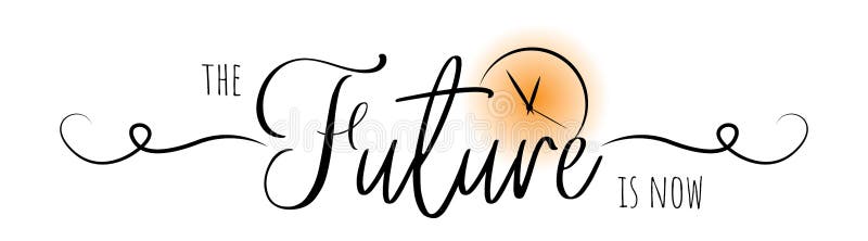 The future is now, vector stock vector. Illustration of live - 253762201