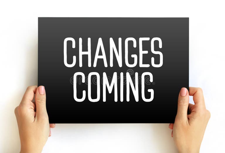 Changes Coming - Signifies an Impending Shift or Transformation ...