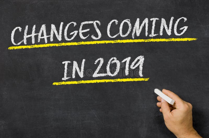Changes Coming in 2019 Written on a Blackboard Stock Photo - Image of ...