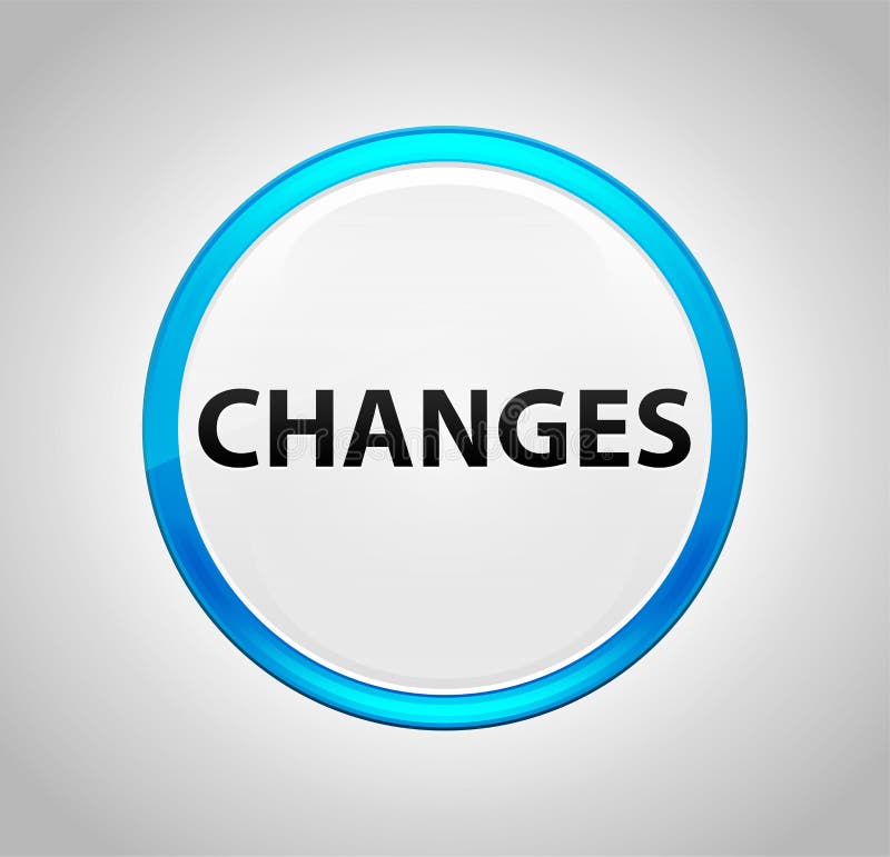Changes Round Blue Push Button Stock Illustration - Illustration of ...
