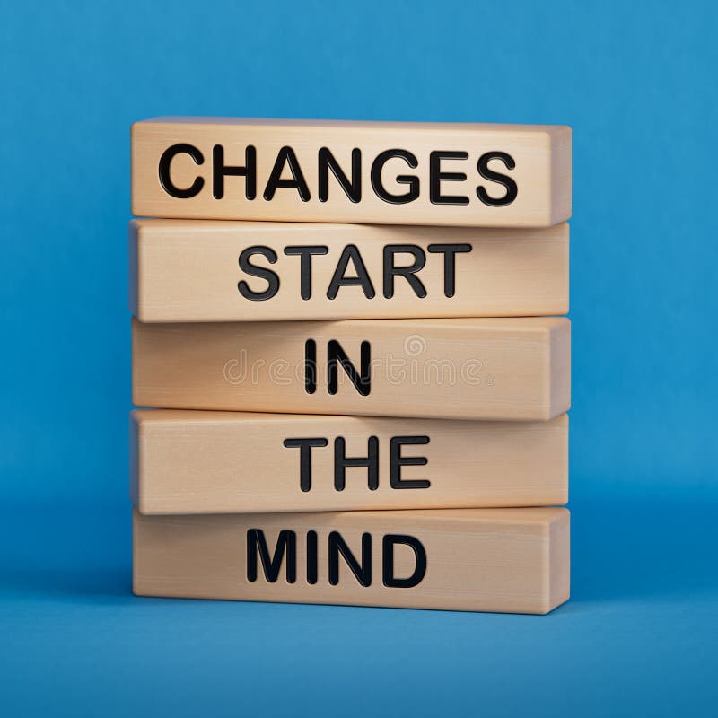Changes Start in the Mind Symbol. Wooden Blocks with Words Changes ...